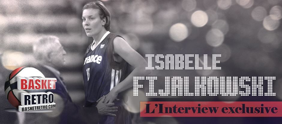 ITW Isabelle Fijalkowski – Part 1 : « Championne d’Europe en 2001 ? Un ...