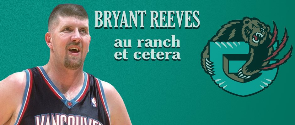 [Portrait] Bryant Reeves, au ranch et cetera – Basket Retro
