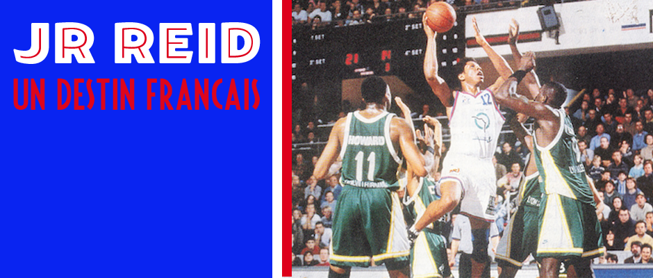 [Portrait] JR Reid, un destin français – Basket Retro
