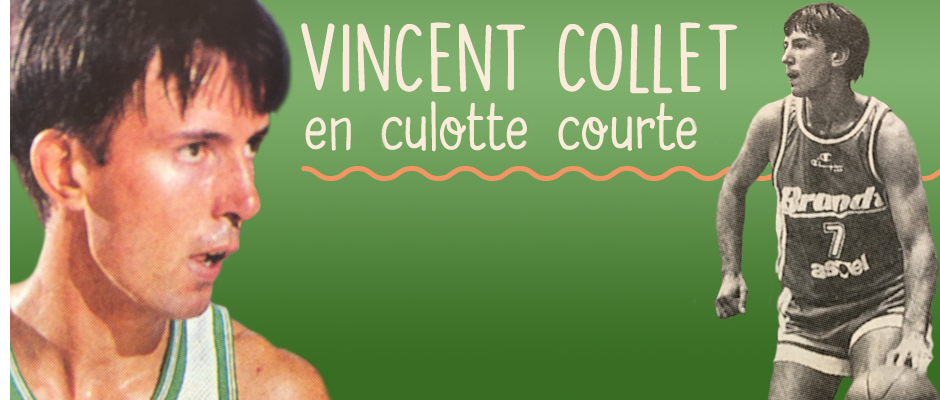 [Portrait] Vincent Collet en culotte courte – Basket Retro