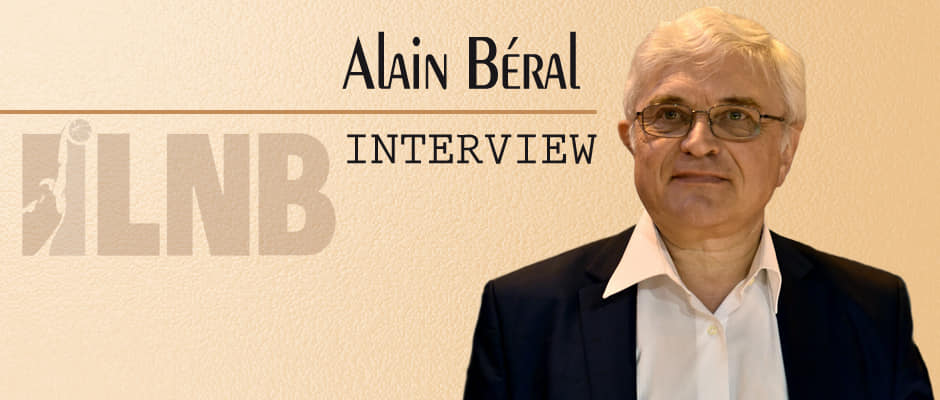 ITW Alain Béral : « Je veux que l’histoire du basket soit connue ...