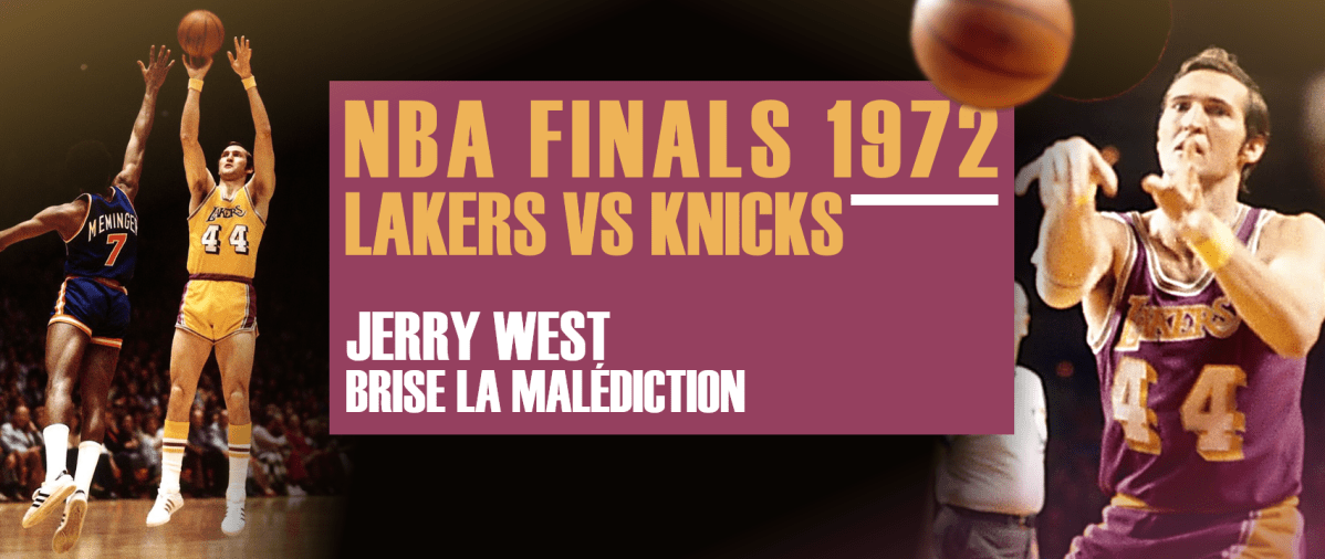 NBA Finals 1972 – Jerry West brise la malédiction – Basket Retro